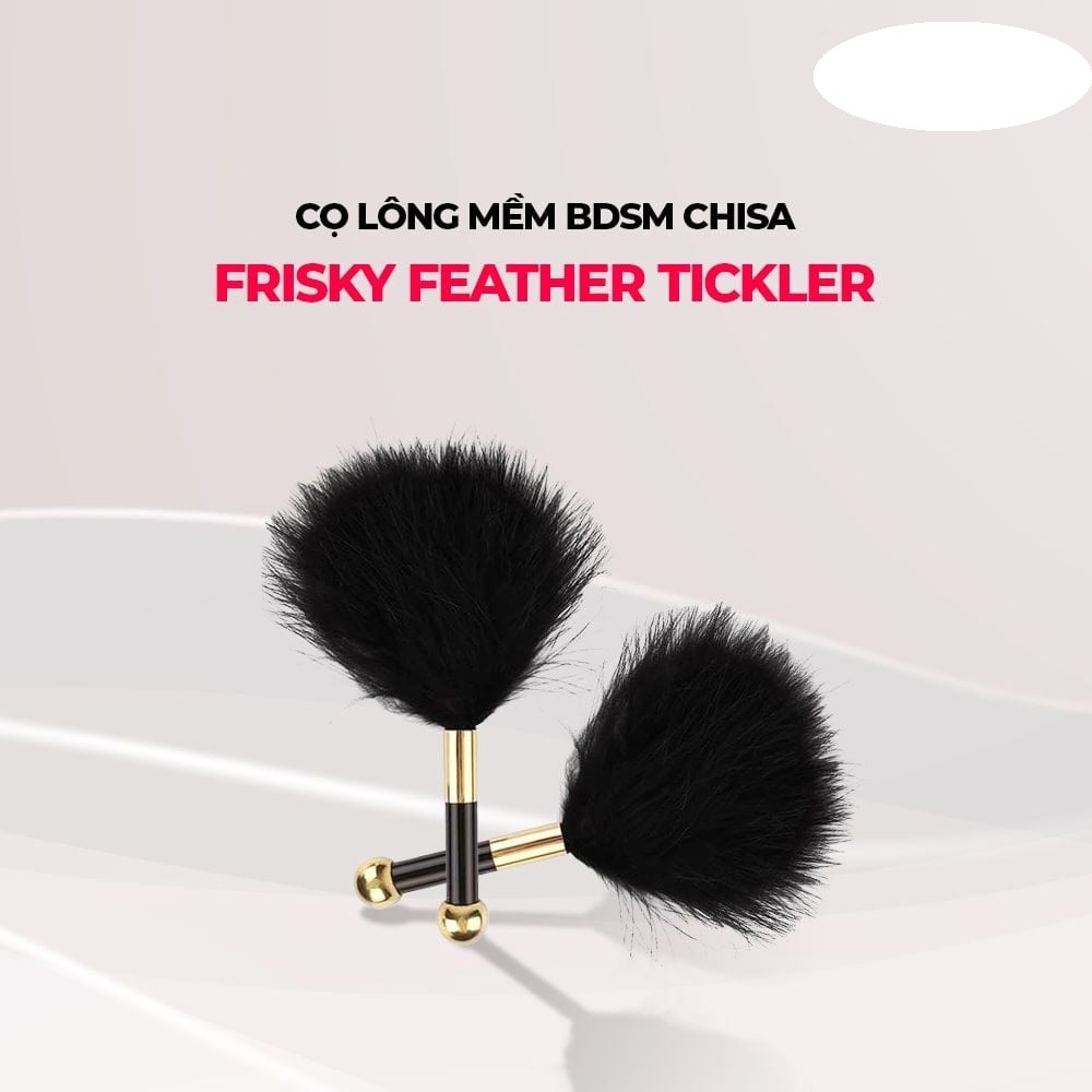 Cọ lông mềm BDSM Chisa Frisky Feather Tickler